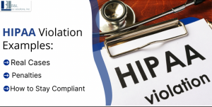 Top HIPAA Violation Examples and How to Prevent Them